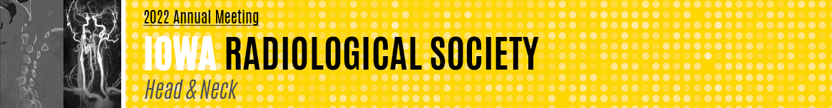 2022 Iowa Radiological Society Meeting: Head and Neck Imaging ...